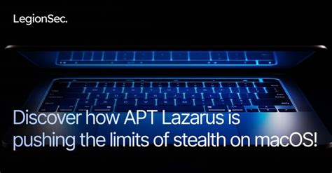 Legionsec On Linkedin Apt Lazarusgroup Macos Cyberattack Advancedthreats