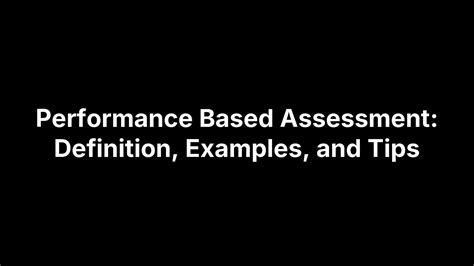 Performance Based Assessment Definition Examples And Tips