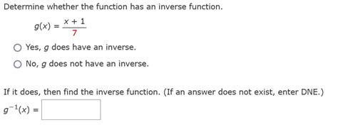 solved determine whether the function has an inverse