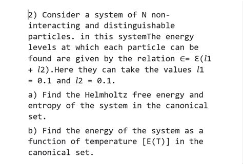 Solved 2 Consider A System Of N Non Interacting And