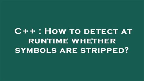 C How To Detect At Runtime Whether Symbols Are Stripped YouTube