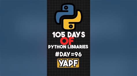 Day 96 Yapf Python Code Formatter 105 Days Of Python Libraries