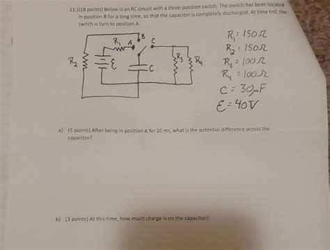 Solved 11 18 Points Below Is An RC Circuit With A Chegg Com