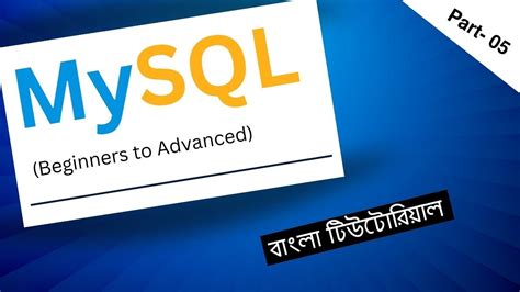 MySQL Database MySQL Bangla Tutorial For Beginners To Advanced Part