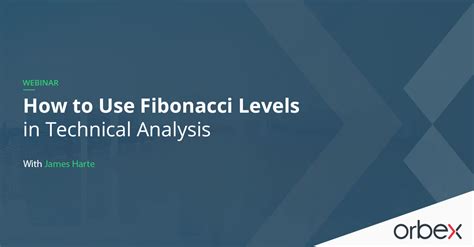 How To Use Fibonacci Levels In Technical Analysis Orbex Forex Trading Blog