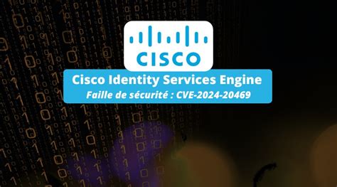 Un Exploit Public Disponible Pour Cette Faille Dans Cisco Ise