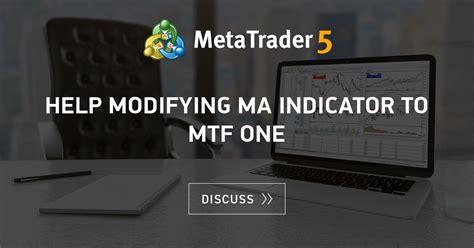 Help Modifying Ma Indicator To Mtf One Indices Mql4 And Metatrader