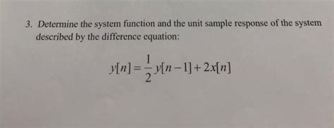solved 3 determine the system function and the unit sample