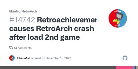 Retroachievement Causes Retroarch Crash After Load 2nd Game · Issue 14742 · Libretroretroarch
