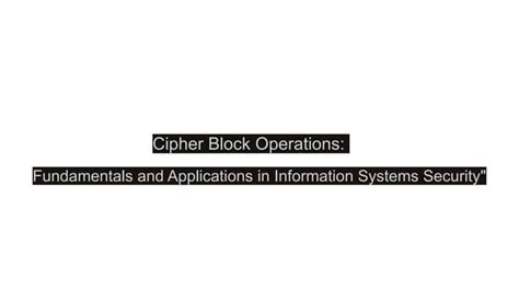 Block Cipher And Operation Modes Pptx Block Cipher And Operation Modes Pptx