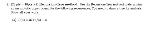 solved 2 20pts 10pts×2 recursion tree method use the