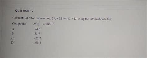 Solved Question 10 Calculate Agº For The Reaction 2a 3b —