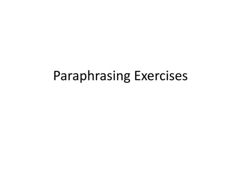 Paraphrasing Exercises
