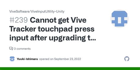 Cannot Get Vive Tracker Touchpad Press Input After Upgrading To Viu 1