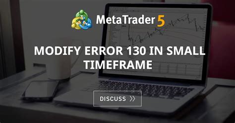 Modify Error 130 In Small Timeframe Symbols Mql4 And Metatrader 4