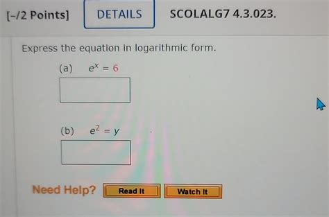 Solved Express The Equation In Logarithmic Form A Ex 6 Chegg Com