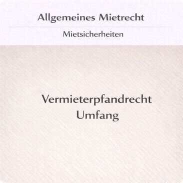 Zum Umfang Des Vermieterpfandrechtes Unpfändbare Sachen