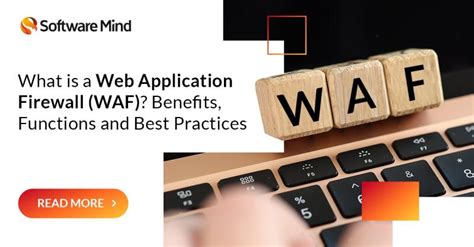 What Is A Web Application Firewall Waf Benefits Functions And Best Practices Software Mind