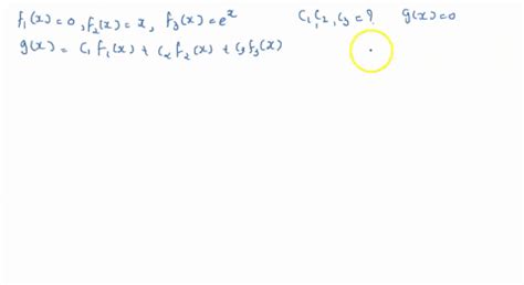 consider the following functions f1x 0 f2x x f3x ex gx c1f1x c2f2x c3f3x solve for c1 c2 and c3 ...
