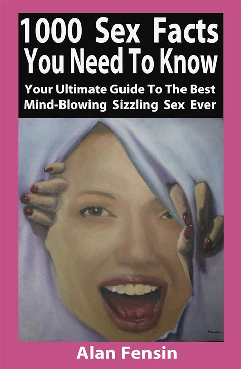 Amazon Com 1000 SEX FACTS YOU NEED TO KNOW YOUR ULTIMATE GUIDE TO THE BEST MIND BLOWING