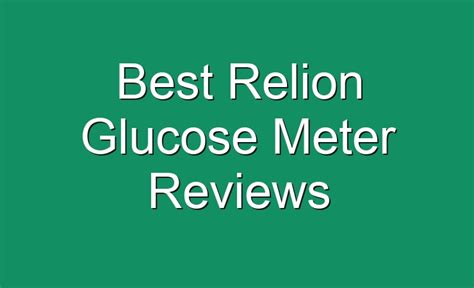 Best Relion Glucose Meter Reviews
