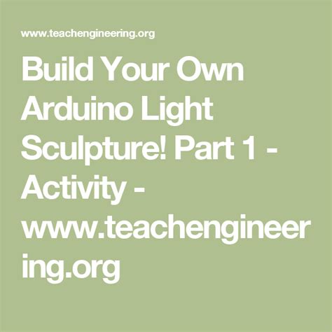 Build Your Own Arduino Light Sculpture Part 1 Activity Light