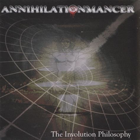 Annihilationmancer The Involution Philosophy 2011 Cd Discogs