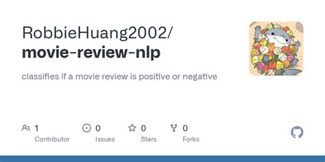 Github Robbiehuang Movie Review Nlp Classifies If A Movie Review Is Positive Or Negative