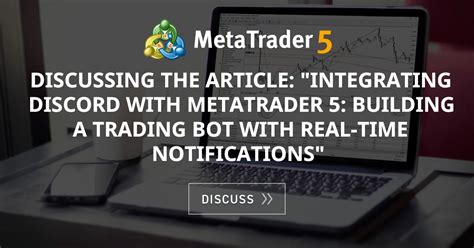 Discussing The Article Integrating Discord With Metatrader 5