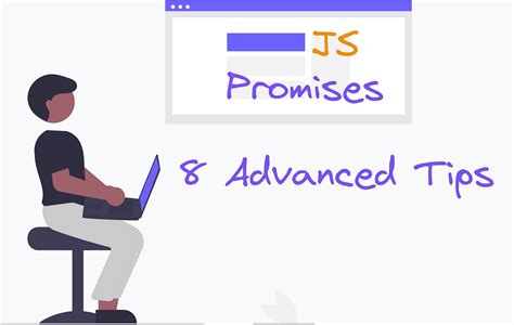 Mastering Promises 8 Advanced Tips And Techniques Endatec Soluciones