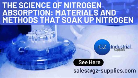 The Science Of Nitrogen Absorption Materials And Methods That Soak Up