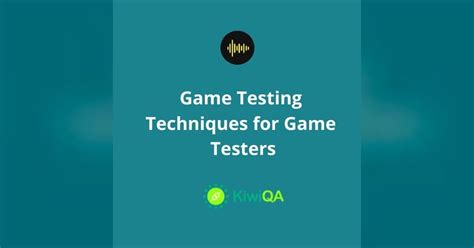 Game Testing Techniques For Game Testers Software Testing Podcast