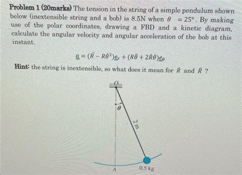 Solved Problem 1 20marks The Tension In The String Of A Chegg Com