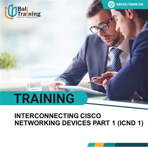 Training Interconnecting Cisco Networking Devices Part 1 Icnd 1 Informasi Training Di Bali