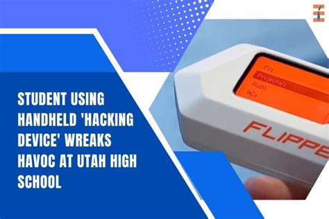 Student Using Handheld Hacking Device Wreaks Havoc At Utah High School Future Education Magazine Student Using Handheld Hacking Device Wreaks Havoc At Utah High School Future Education Magazine