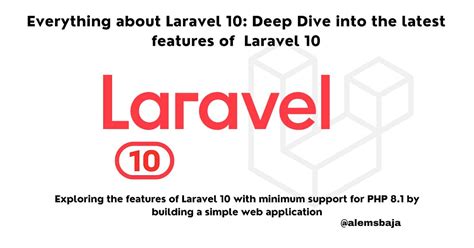 everything about laravel 10 deep dive into the latest features of
