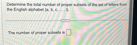 solved determine the total number of proper subsets of the