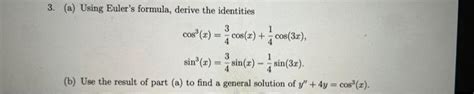 Solved A Using Euler S Formula Derive The Identities Chegg Com