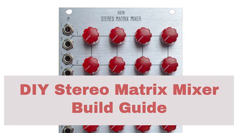 How To Build The Ai018 Diy Stereo Matrix Mixer Ai Synthesis