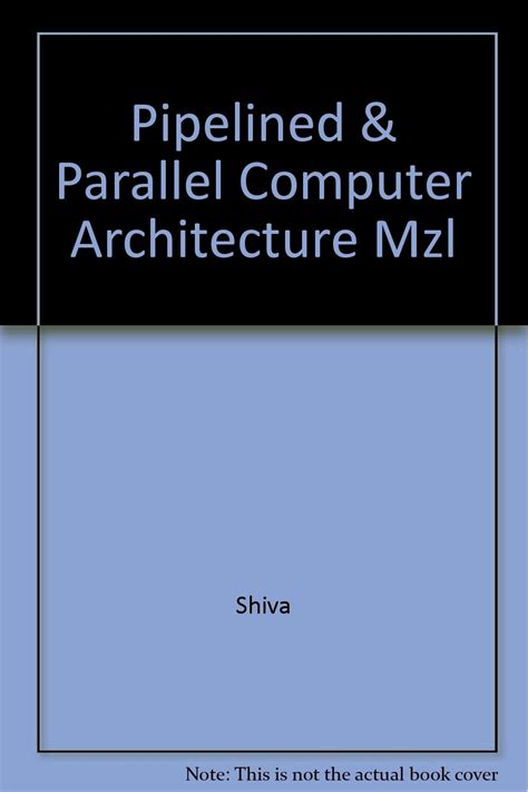 Pipelined And Parallel Computer Architecture Mzl Sajjan G Shiva
