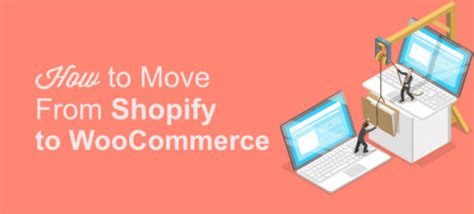 How To Move Your Store From Shopify To WooCommerce