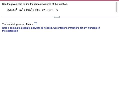 Solved Use The Given Zero To Find The Remaining Zeros Of The Chegg Com