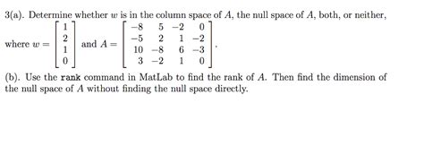 Solved 3a Determine Whether W Is In The Column Space Of