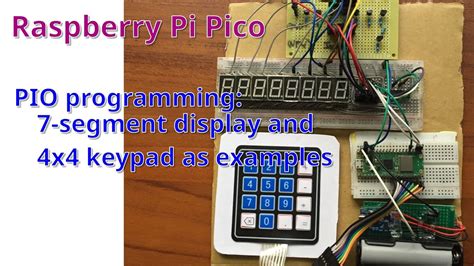 Raspberry Pi Pico Pio Programming 7 Segment Display And 4x4 Keypad As Examples Youtube