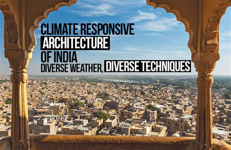 Climate Responsive Architecture Of India Diverse Weather Diverse