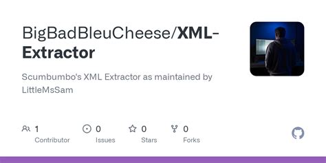 Github Bigbadbleucheesexml Extractor Scumbumbos Xml Extractor As