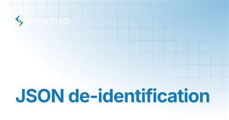 Json De Identification Syntho Documentation