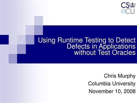 Ppt Using Runtime Testing To Detect Defects In Applications Without
