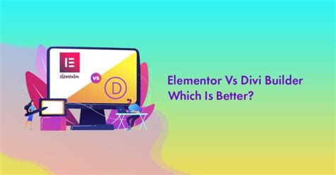 Elementor Vs Divi Builder Which Page Builder Is Better