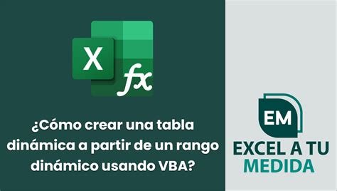 ¿cómo Crear Una Tabla Dinámica A Partir De Un Rango Dinámico Usando Vba